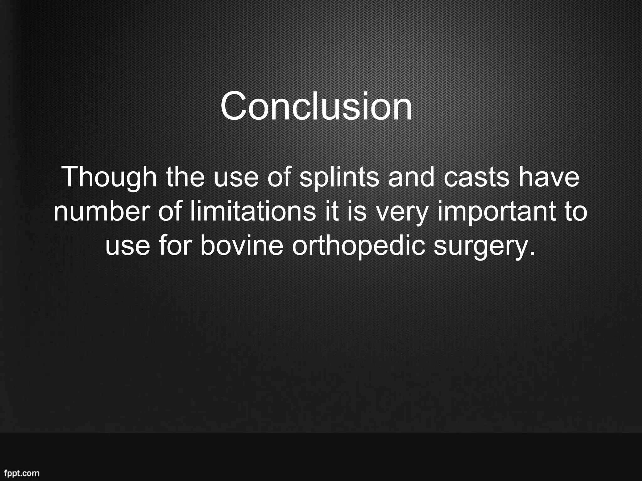Indications and Limitations of Splint and cast used for Bovine ...