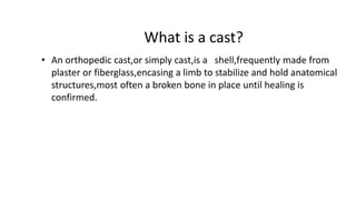 Splint and cast orthopedic surgery | PPTX