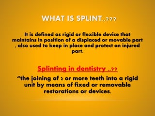 Splinting of teeth in periodontics | PPTX