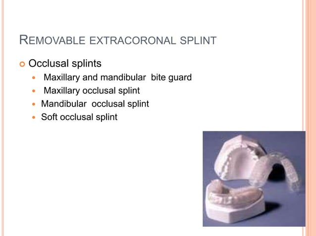 Splinting | PPTX | Dental Health | Diseases and Conditions