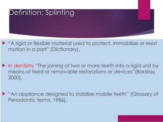 Splinting procedure and steps in dentistry. | PPT