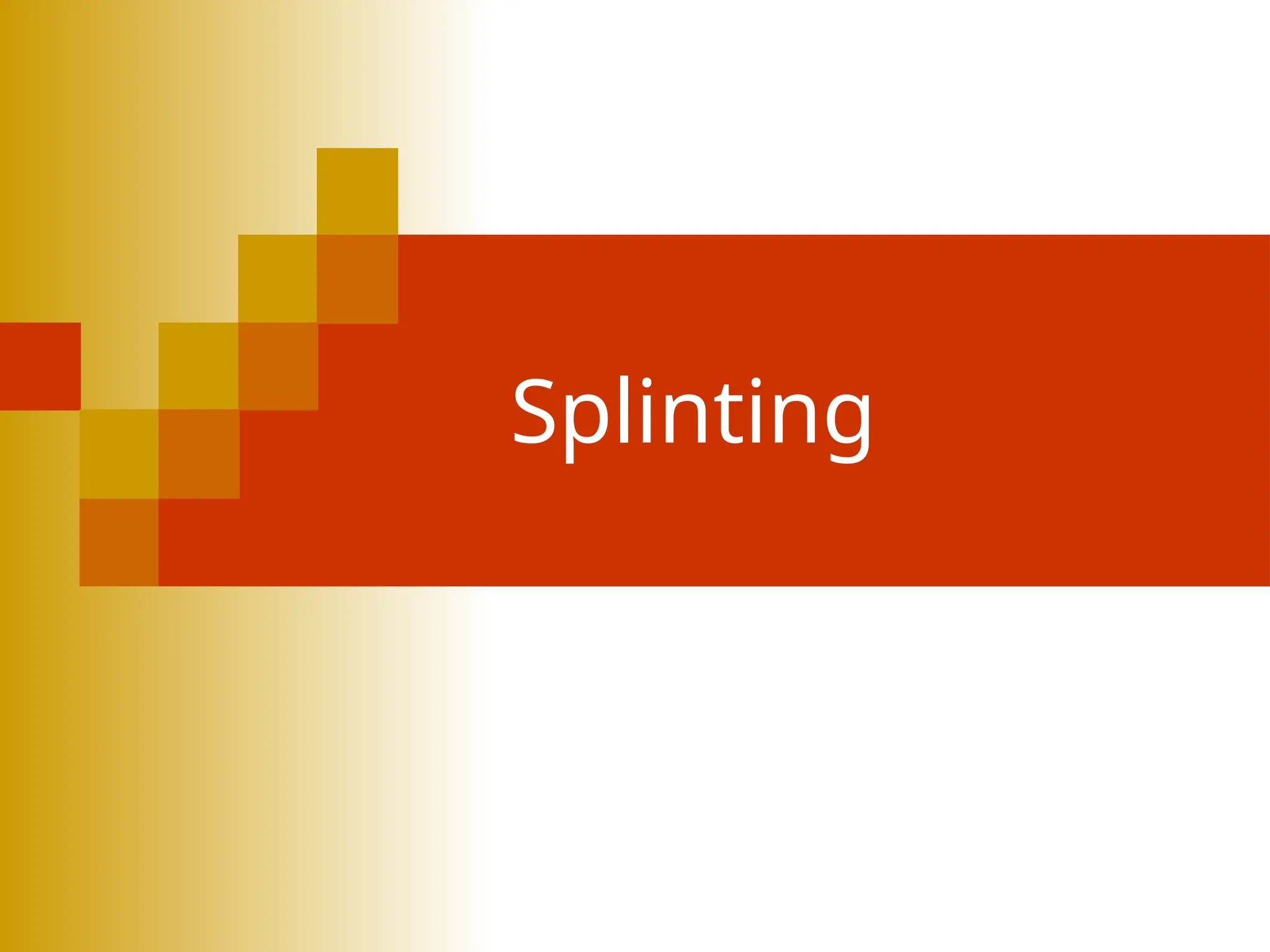 splinting splinting.pptsplinting.pptsplinting.pptsplinting.ppt