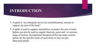 SPLINTING by Dk.pptx.................... | PPTX