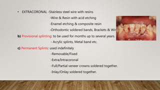 Splinting of traumatized teeth | PPTX