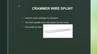Various types of splints and basic PPT.. | PPT | Free Download