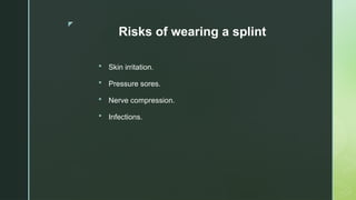 Various types of splints and basic PPT.. | PPT | Free Download