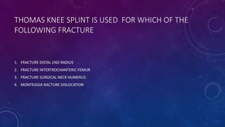 SPLINTS_AND_TRACTIONS_IN_ORTHOPAEDICS.pptx