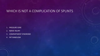SPLINTS_AND_TRACTIONS_IN_ORTHOPAEDICS.pptx