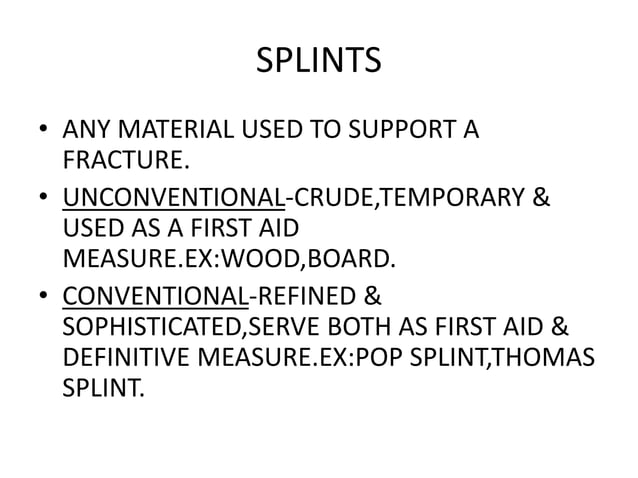 Splints and tractions in orthopedics | PPTX | First Aid | Injuries