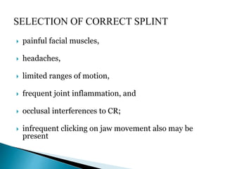 Splint therapy for tmj disc displacement | PPTX
