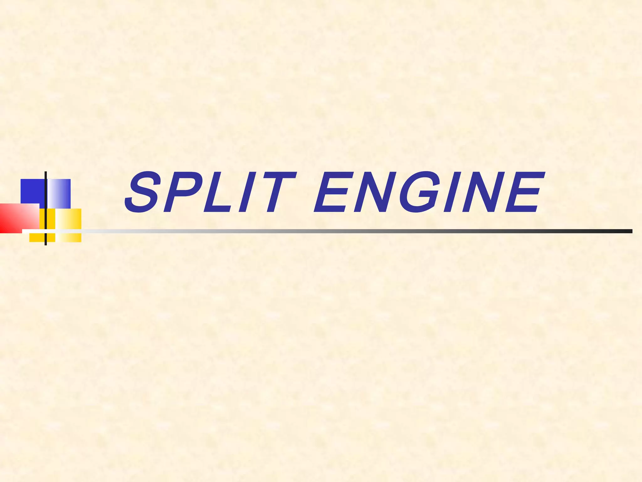 Split engine | PPT