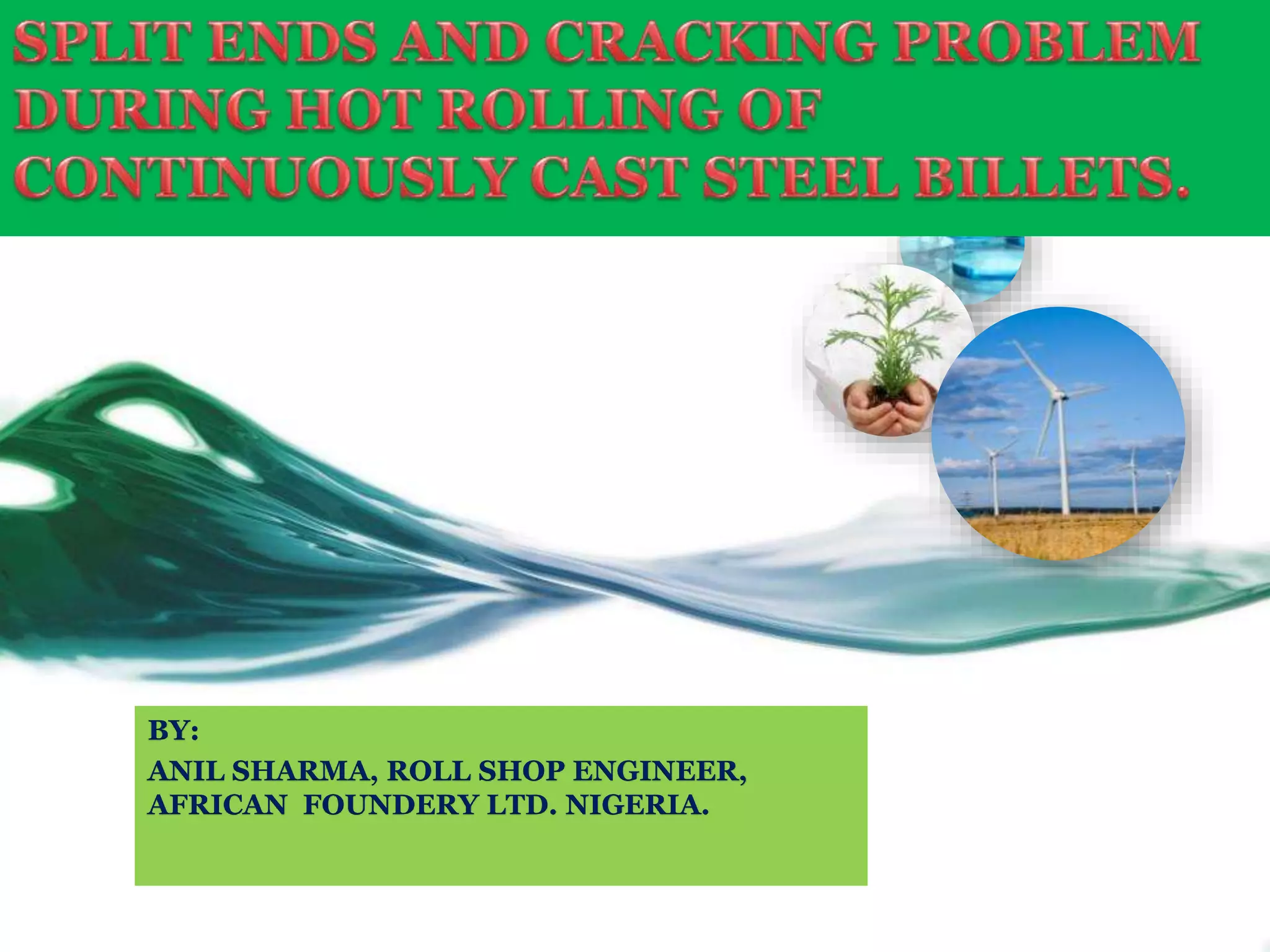 HOT ROLLING MILL - BILLETS Split ends and cracking problem | PPTX