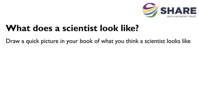 What does a scientist look like? Draw a quick picture 4.pptx