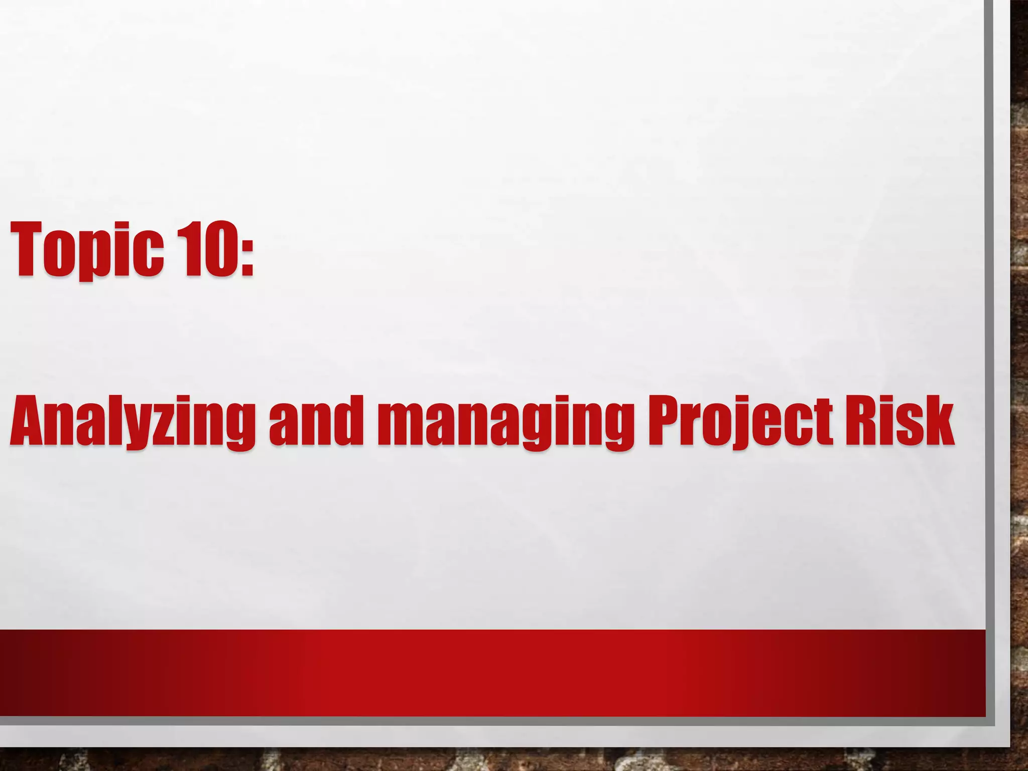 Analyzing And Managing Project Risk | PPT