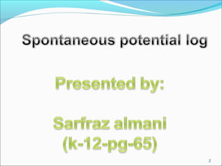 Spontaneous (SP) log | PPT