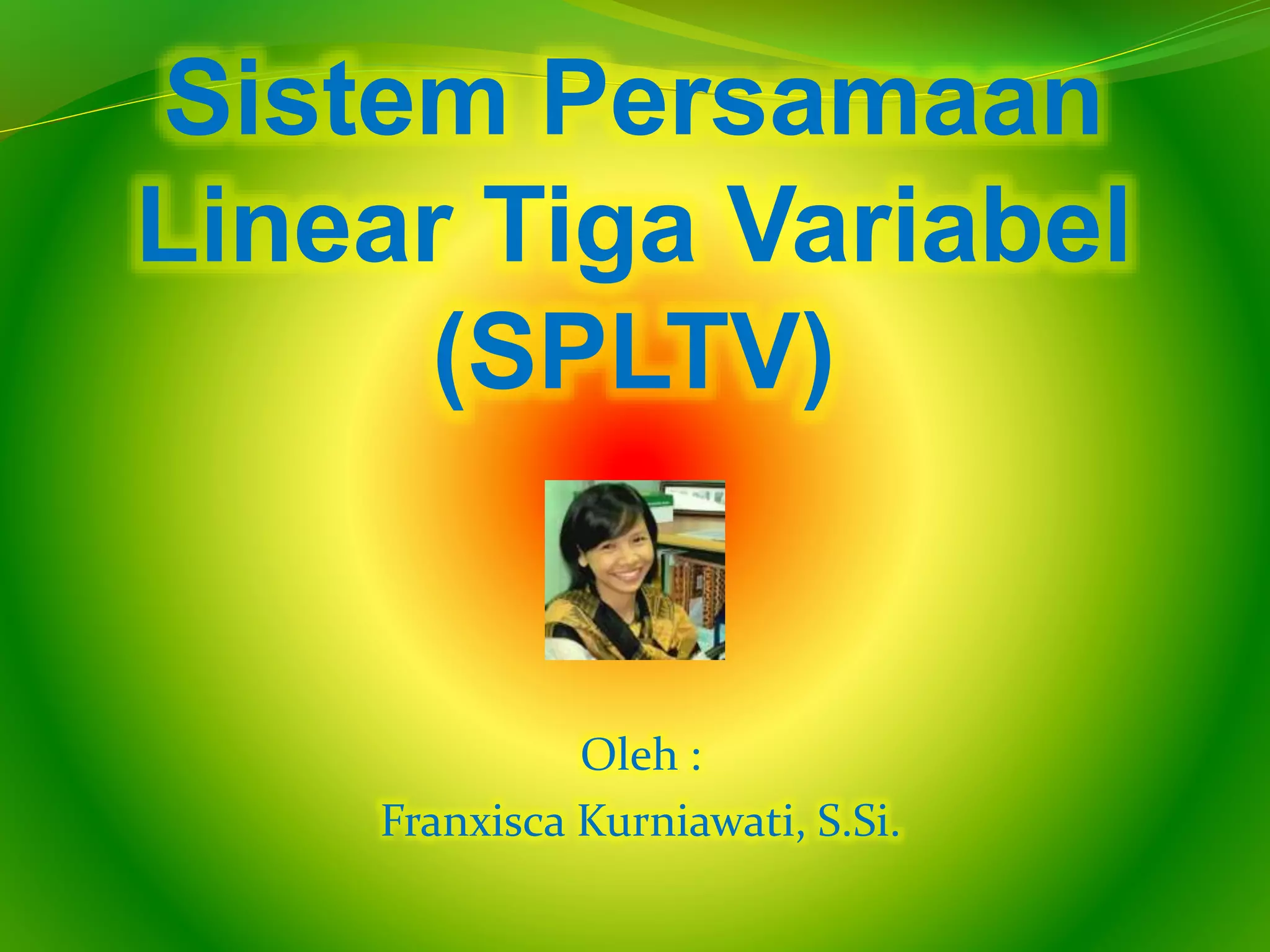 Sistem Persamaan Linear Tiga variabel (SPLTV) | PPTX