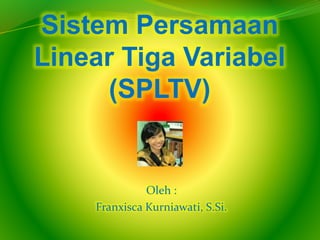 Sistem Persamaan Linear Tiga variabel (SPLTV) | PPTX