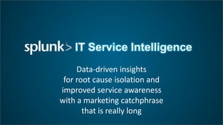 Splunk IT Service Intelligence | PPT