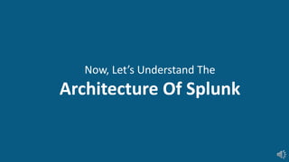 Splunk Architecture | Splunk Tutorial For Beginners | Splunk Training | Splunk Components ...