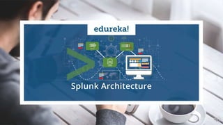 Splunk Architecture | Splunk Tutorial For Beginners | Splunk Training ...