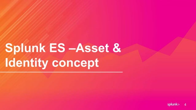 Splunk ES Asset & Identity | PPTX
