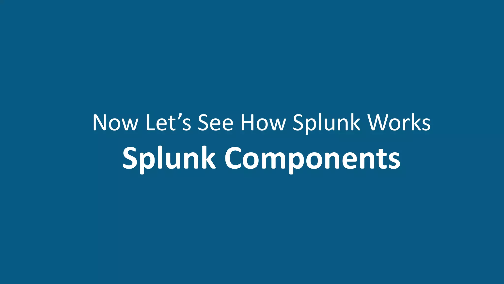 Splunk in 60 Minutes | Splunk Tutorial For Beginners | Splunk Training ...