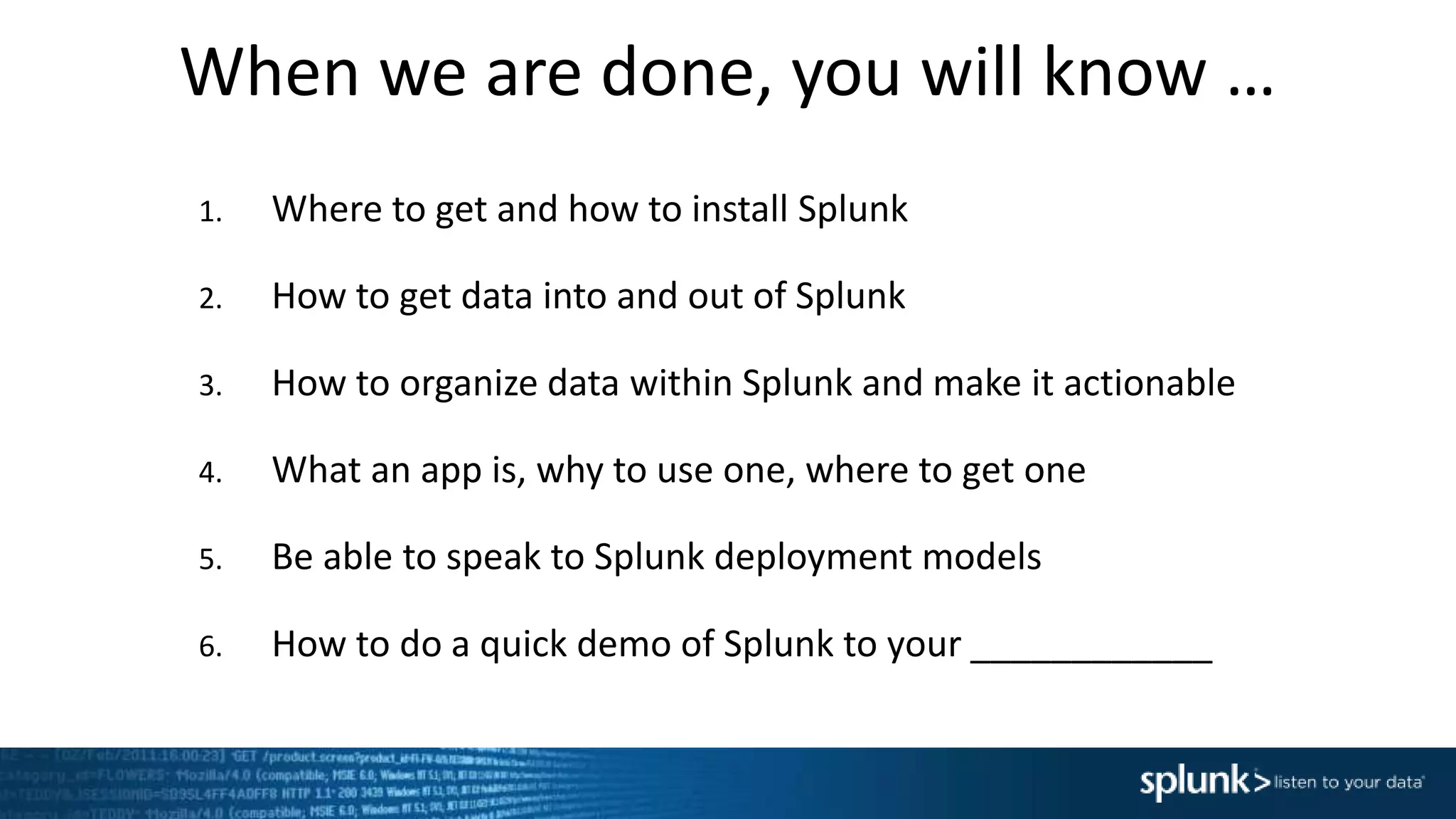 SplunkLive! Tampa: Getting Started Session | PPT