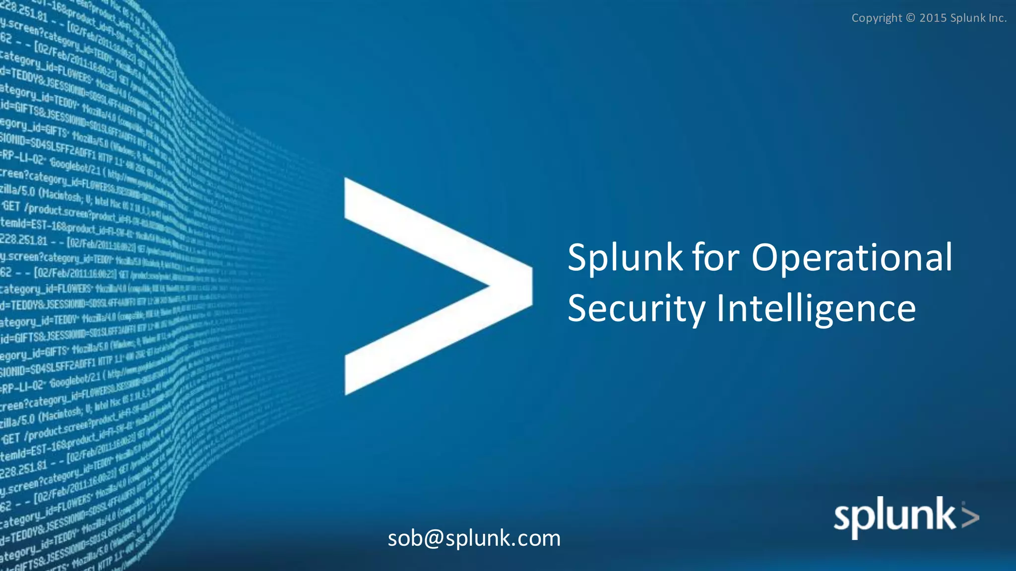 SplunkLive Brisbane Splunk for Operational Security Intelligence | PDF