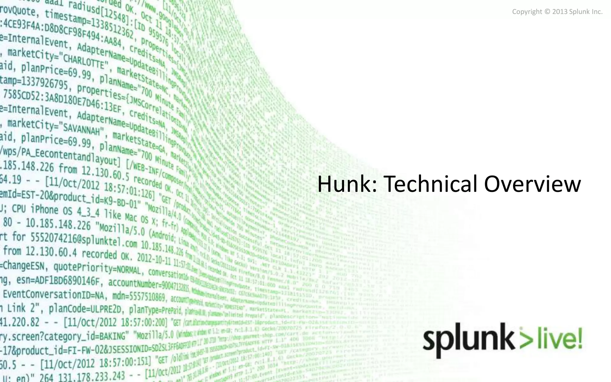 SplunkLive! Hunk Technical Overview | PPT