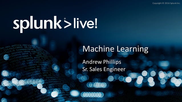 SplunkLive Melbourne Machine Learning & Analytics | PPT
