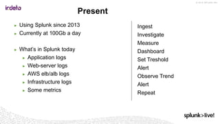 SplunkLive! Utrecht 2018 - Customer presentation: Irdeto | PPT