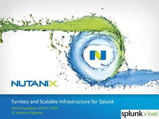 SplunkLive! Nutanix Session - Turnkey and scalable infrastructure for ...