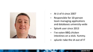 Splunk live university of alberta 2015 | PPTX | Databases | Computer Software and Applications