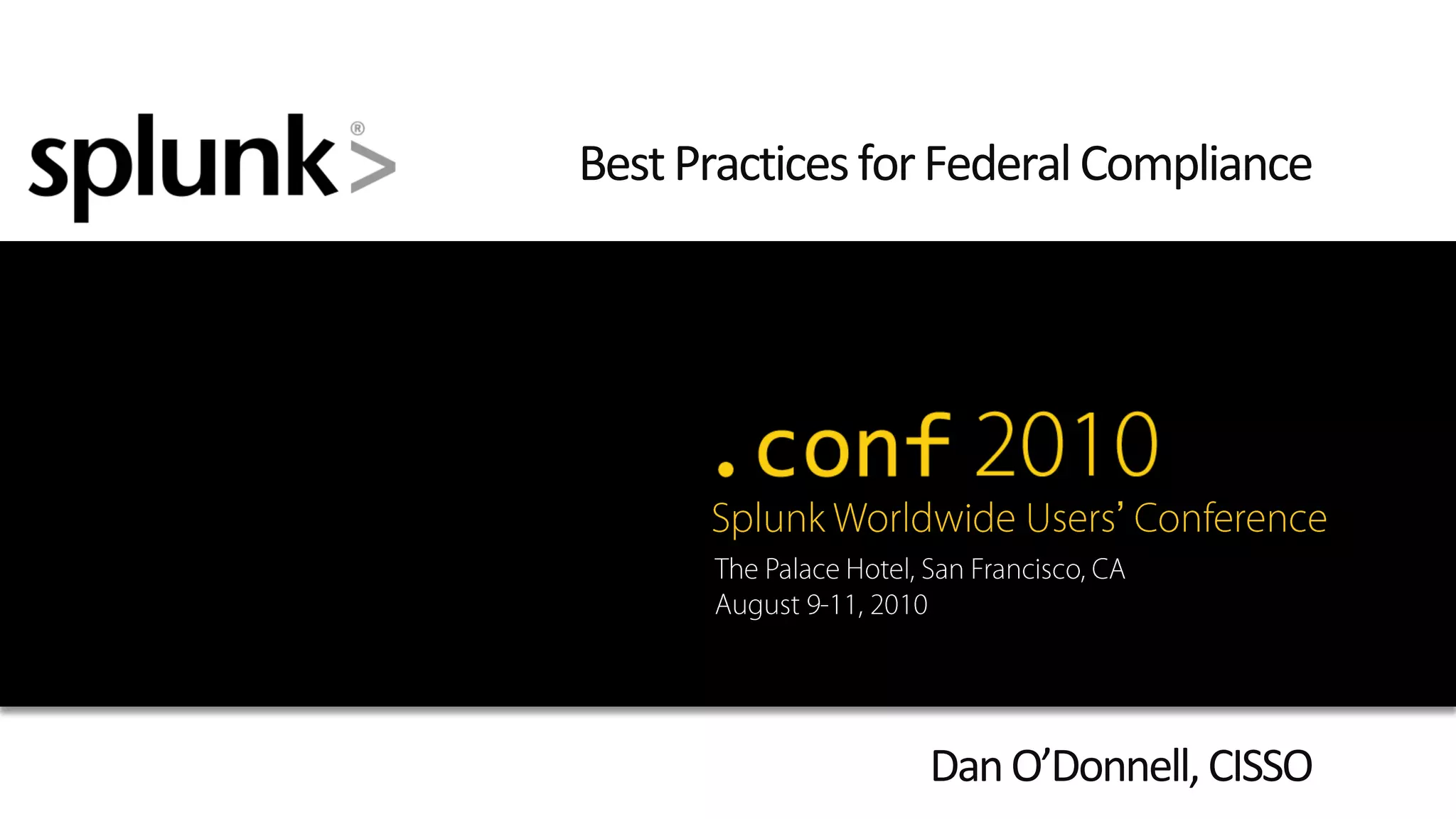 Federal Compliance with Splunk on Hetergeneous Networks (Splunk User ...
