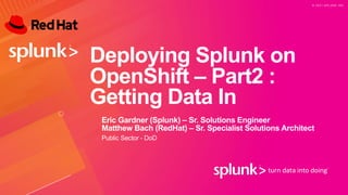 Deploying Splunk on OpenShift – Part2 : Getting Data In | PDF