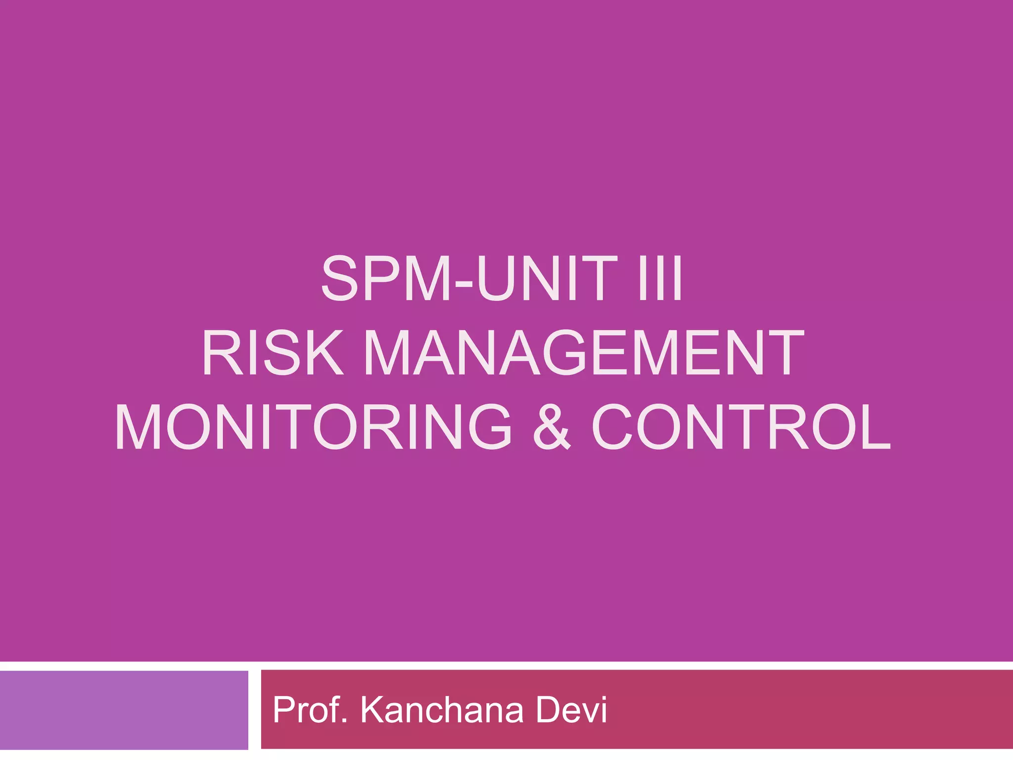 Spm unit iii-risk-monitoring & control1 | PPT