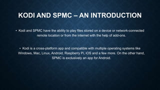 Spmc vs kodi | PPTX | Operating Systems | Computer Software and Applications