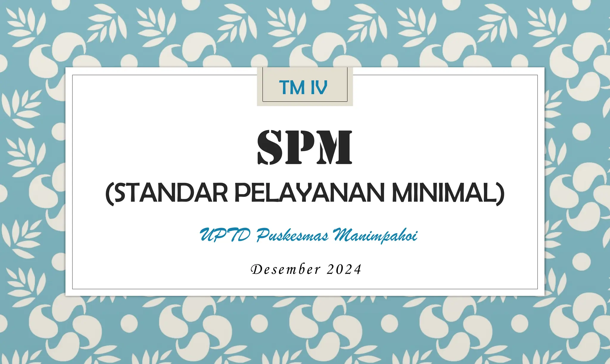 SPM (Standar Pelayanan Minimal) TW44.pptx
