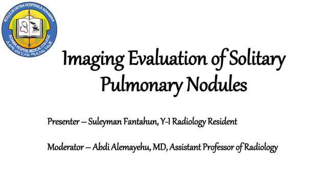 SPN-Imaging of Solitary Pulmonary Nodules.pptx