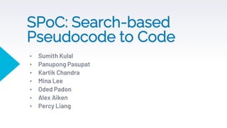 SPoC: search-based pseudocode to code | PPTX
