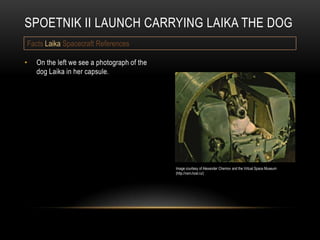 Spoetnik ii launch carrying laika the dog | PPTX