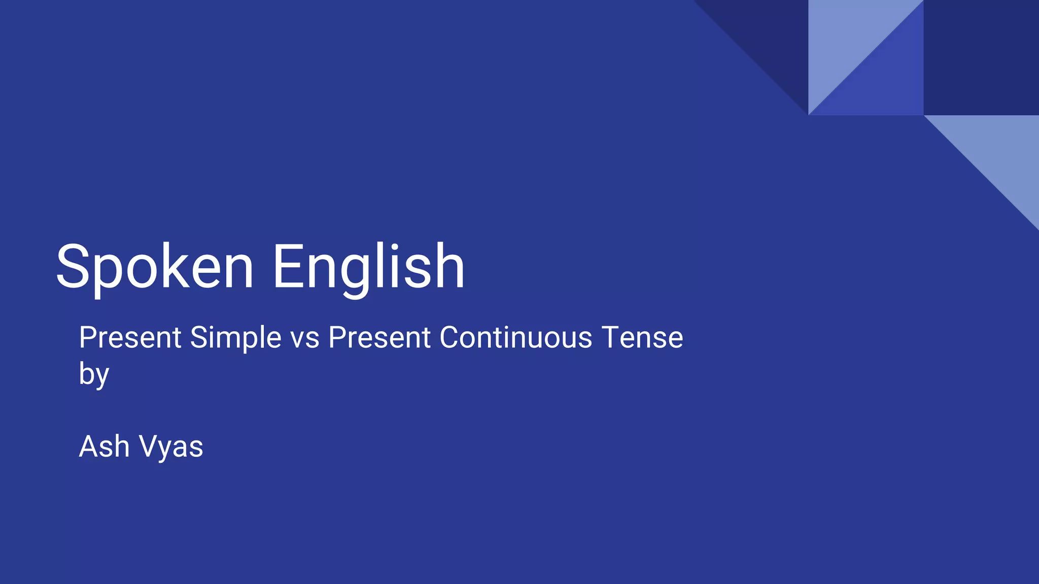 Spoken English Beginner Session 5 - Present Simple & Present Continuous ...
