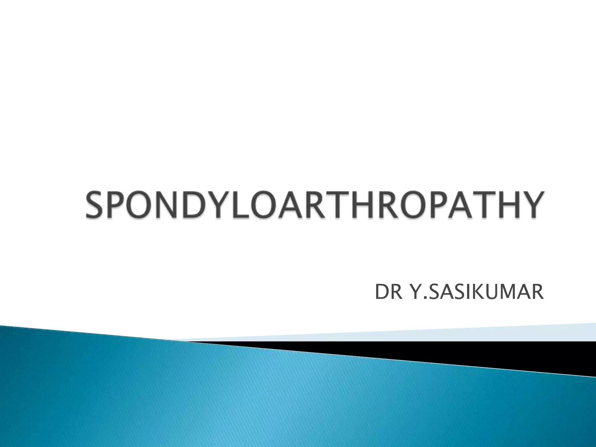 Spondyloarthropathy | PPTX