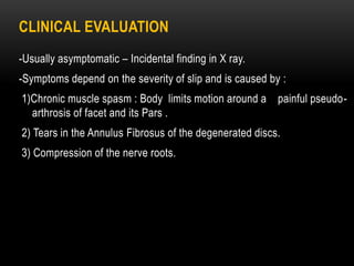 SPONDYLOLISTHESIS: DIAGNOSIS, CLASSIFICATION, EVALUATION AND MANAGEMENT ...