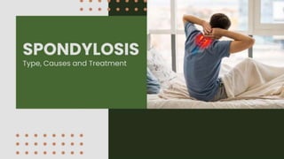 Spondylosis Type, Causes and Treatment.pptx