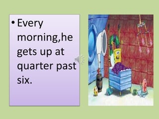 Spongebob daily routines | PPTX