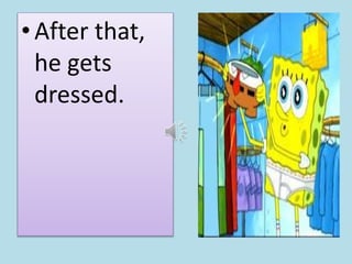 Spongebob daily routines | PPTX