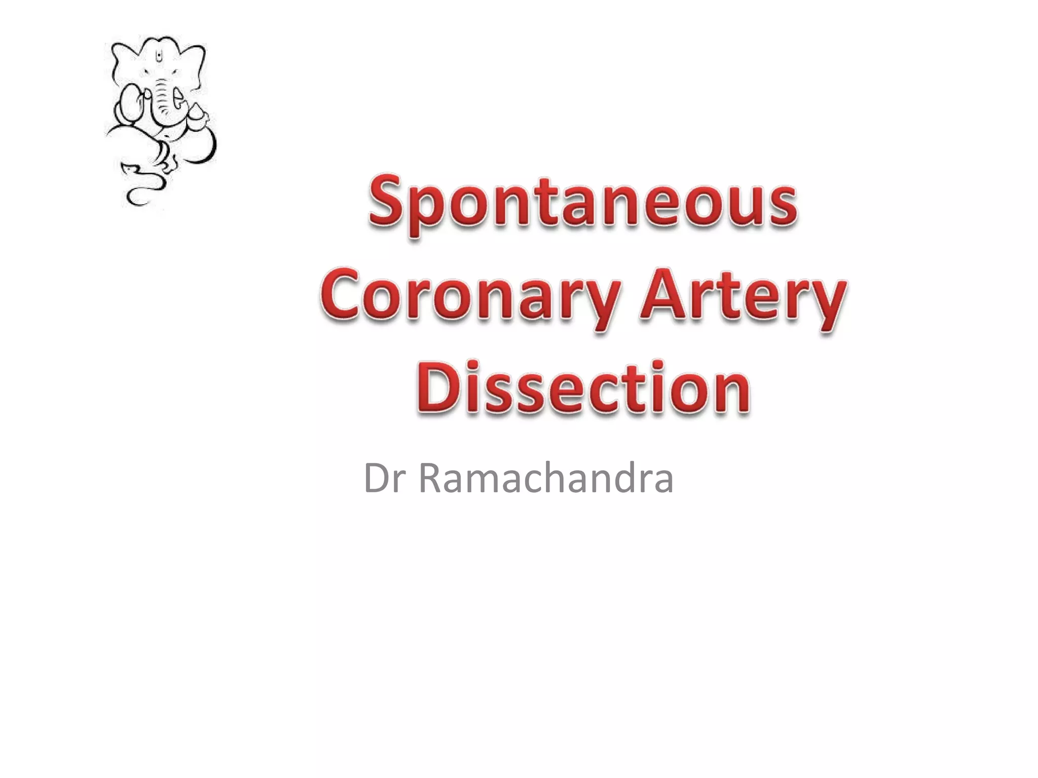 Spontaneous coronary artery dissection | PPT Spontaneous coronary artery dissection | PPT