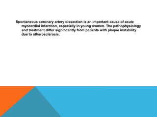 Spontaneous coronary artery dissection | PPTX