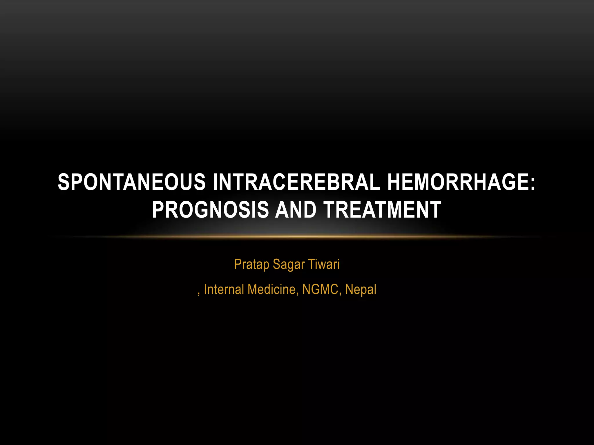 Spontaneous intracerebral hemorrhage | PPT